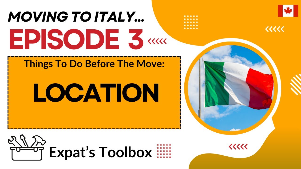 Moving to Italy | Expat's Toolbox | FIND LOCATION | Things To Do Before The Move - YouTube