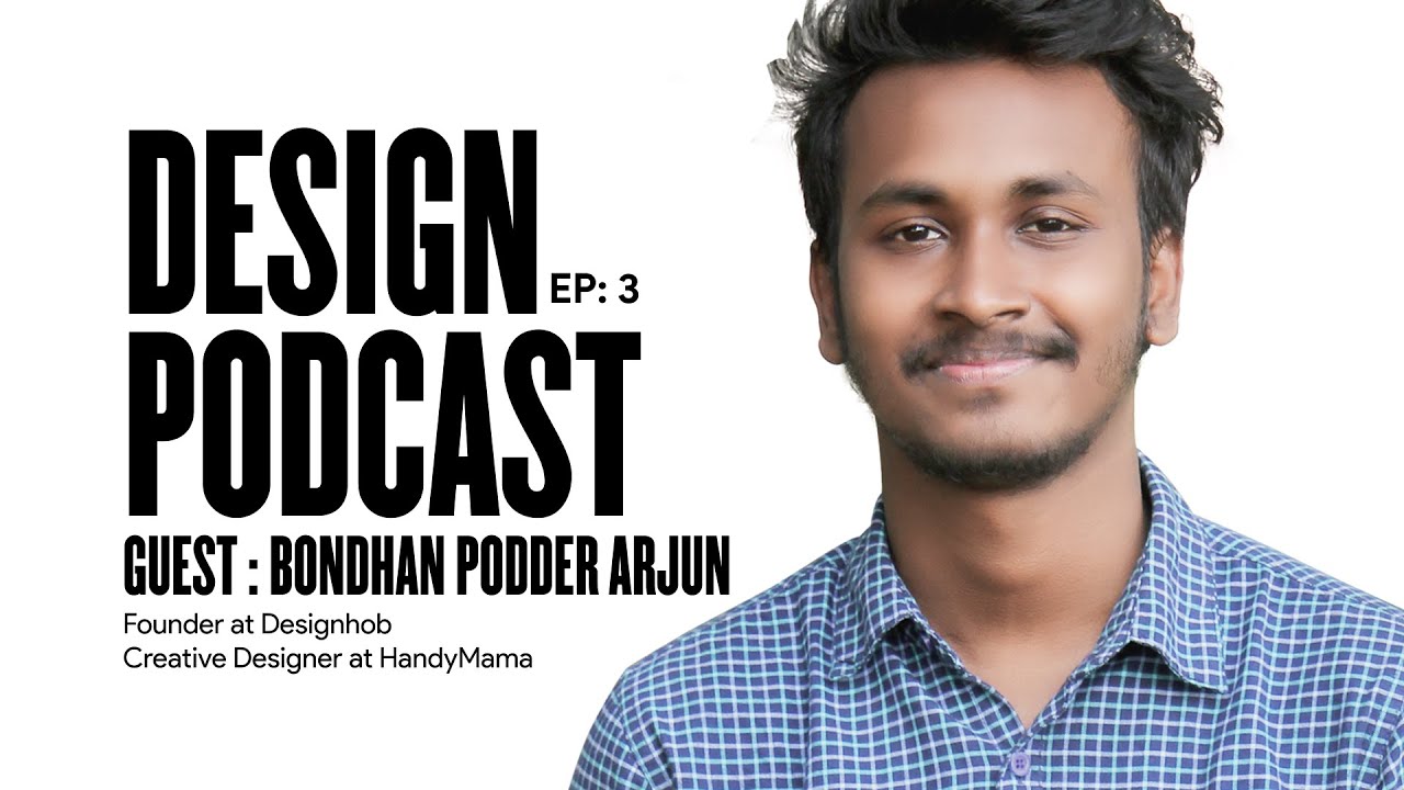 Design Podcast with Bondhan Podder Arjun | Episode 3 - YouTube