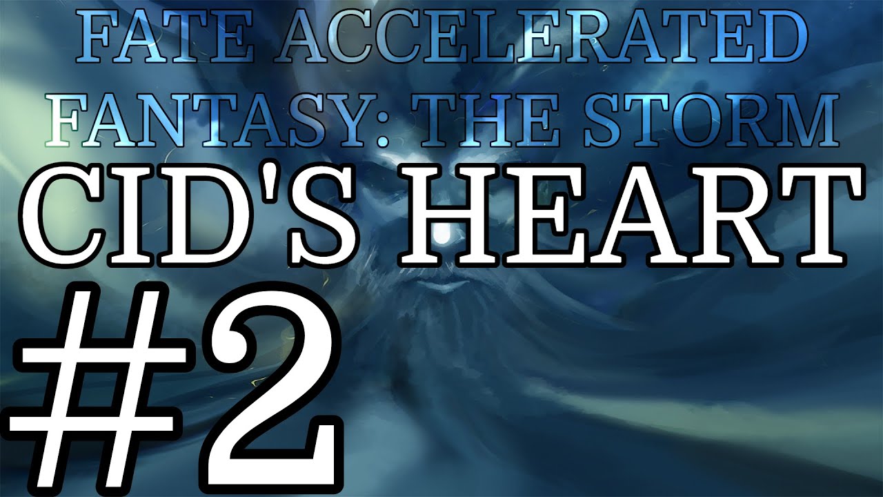 ★Fate Accelerated - The Storm: Cid's Heart - Part 2★ - YouTube