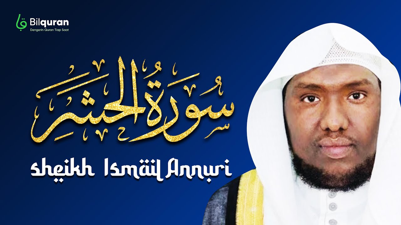 Bilquran | surah al-Hasyr | Juz 28 | Sheikh Ismail an-Nuri - YouTube