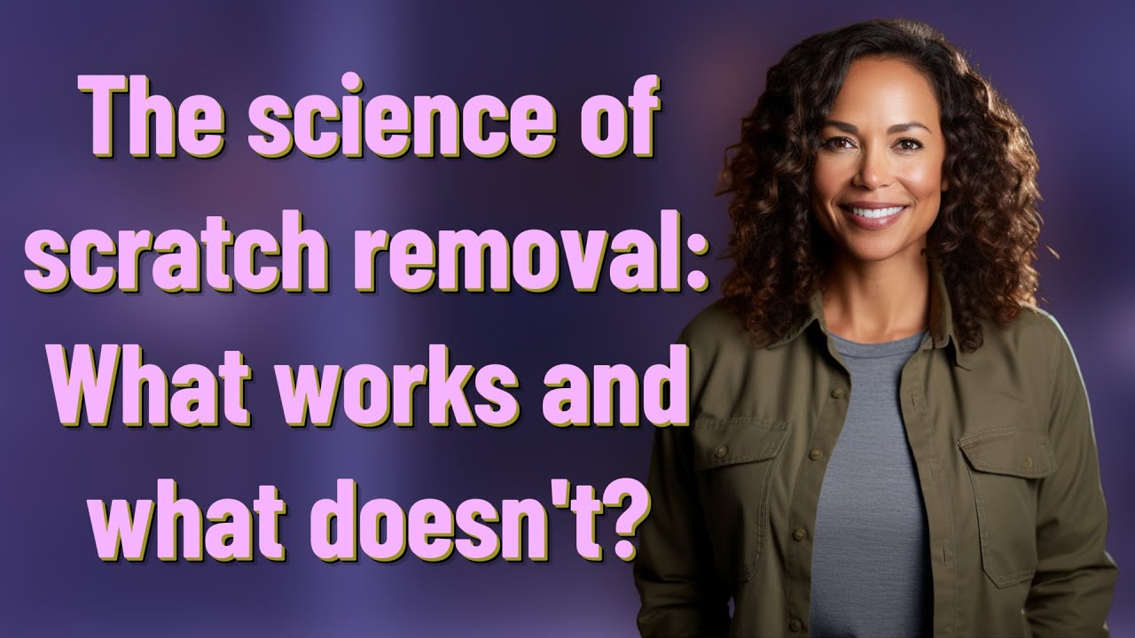 The science of scratch removal: What works and what doesn't? - YouTube