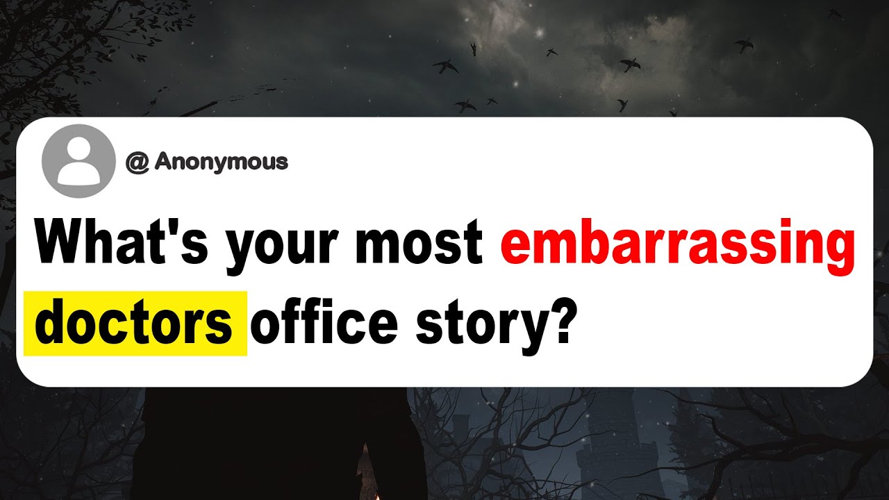 What's your most embarrassing doctors office story? - YouTube