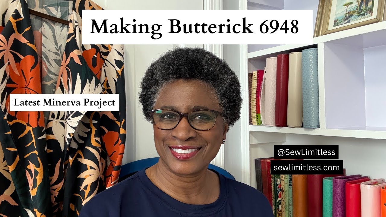 Making Butterick 6948 And Latest Minerva Project - YouTube