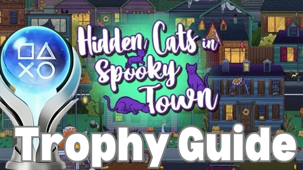 Hidden Cats in Spooky Town - Trophy Achievement Guide - YouTube