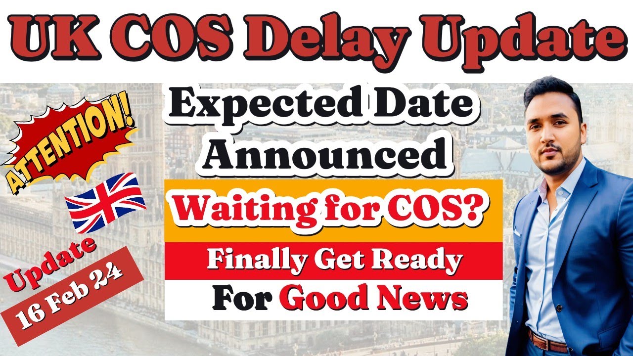 UK COS Delay Update | Expected Date Announced | Finally Good News - YouTube