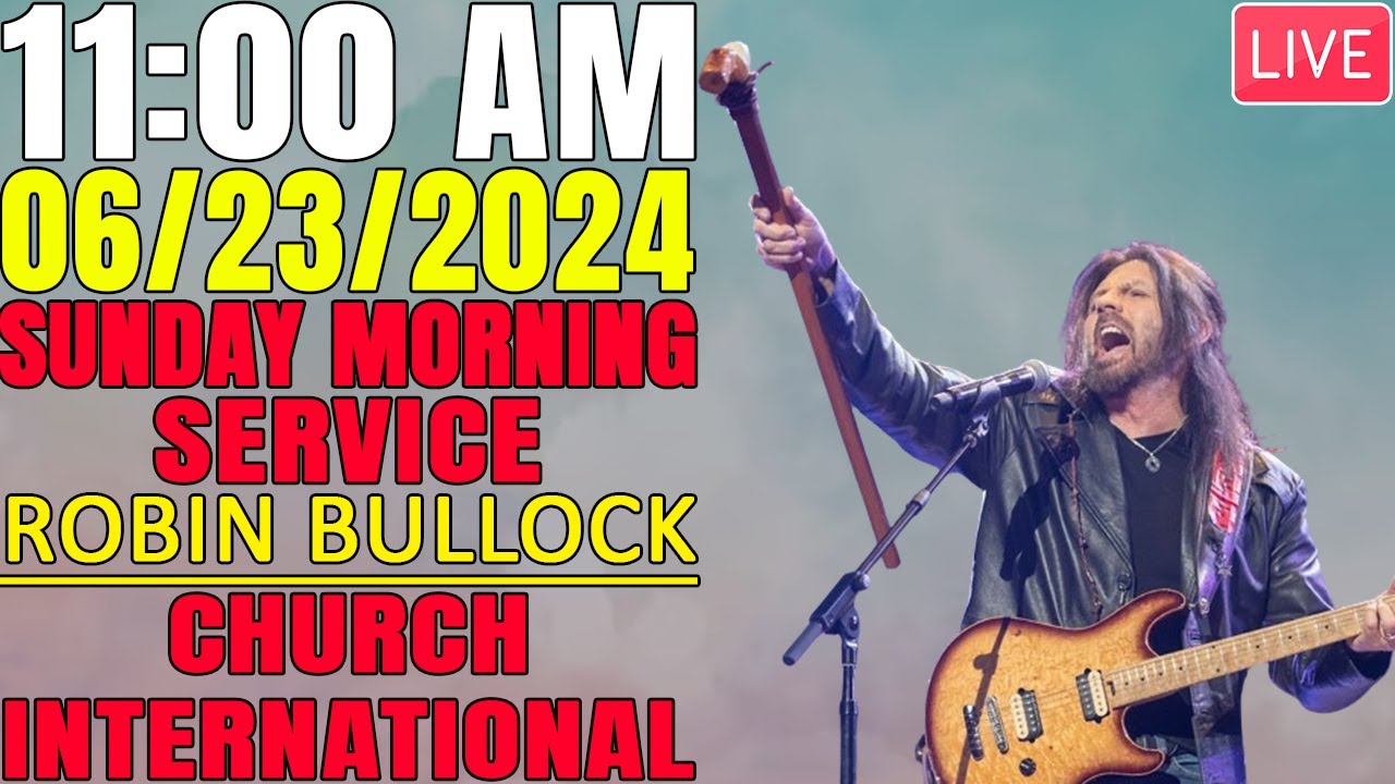 [LIVE] ROBIN BULLOCK TALK LIVE (CHURCH INTERNATIONAL) | SUNDAY MORNING ...
