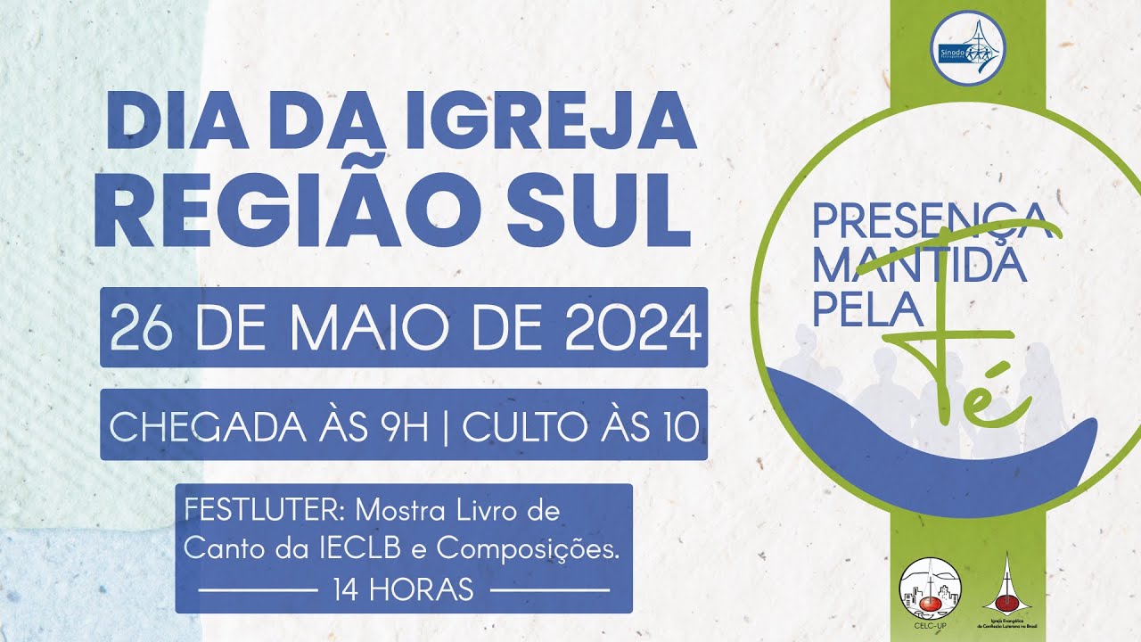 DIA DA IGREJA REGIÃO SUL | Presença Mantida pela Fé | 26 de Maio de ...
