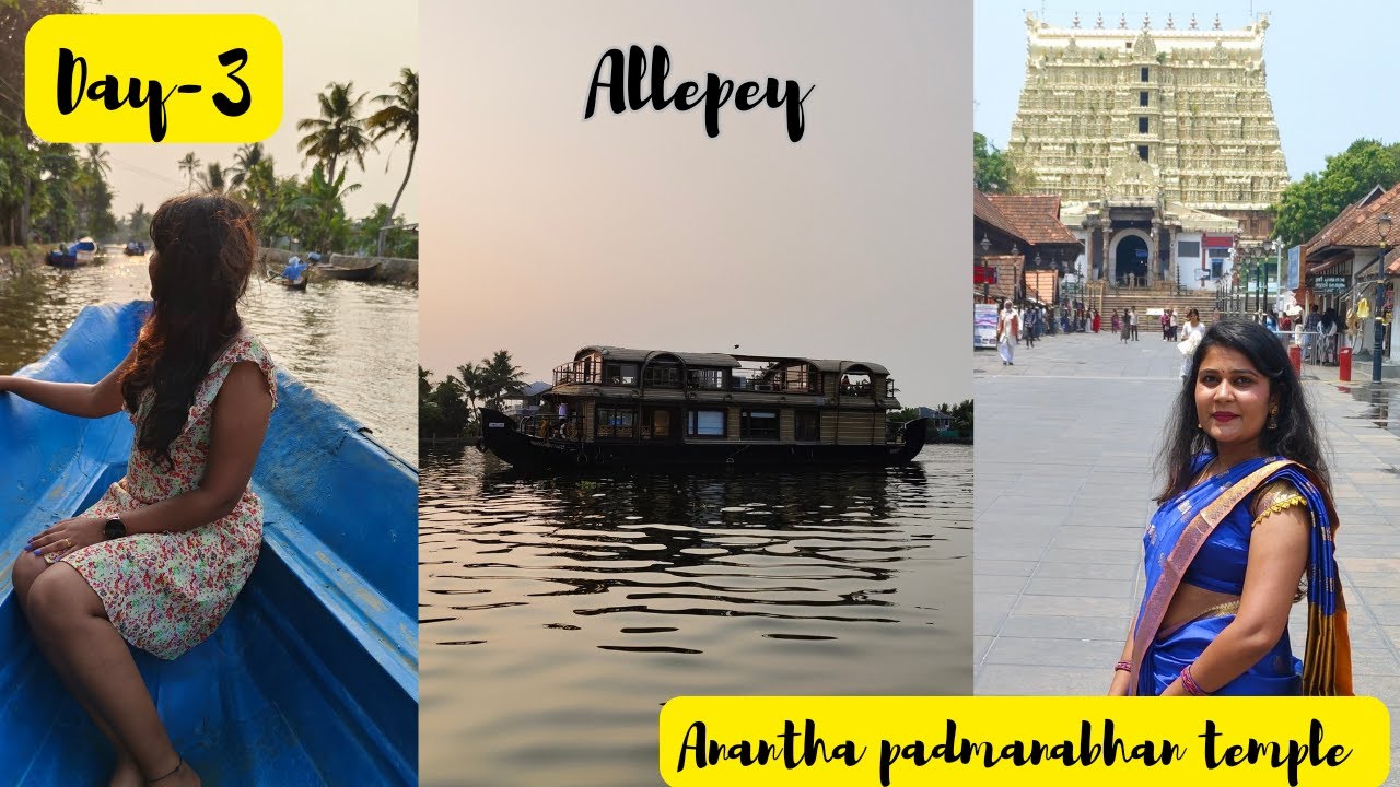 Exploring Alleppey and Anantha Padmanabhan Temple | Kerala Vlog ...