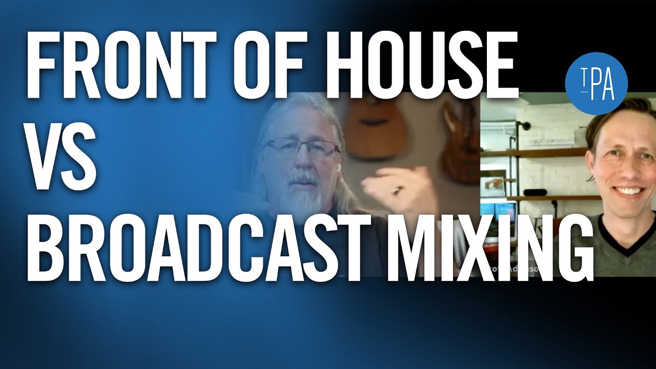 FOH vs. Broadcast Mixing — Audio Fundamentals — The Production Academy ...