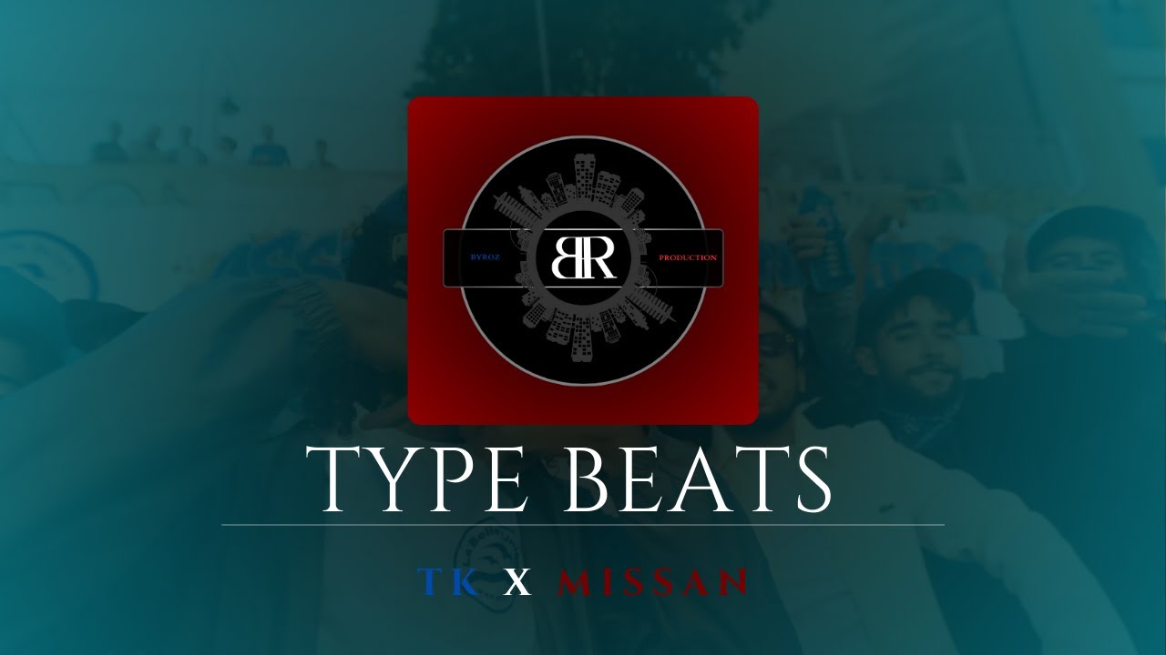 TYPE BEATS TK X MISSAN - YouTube