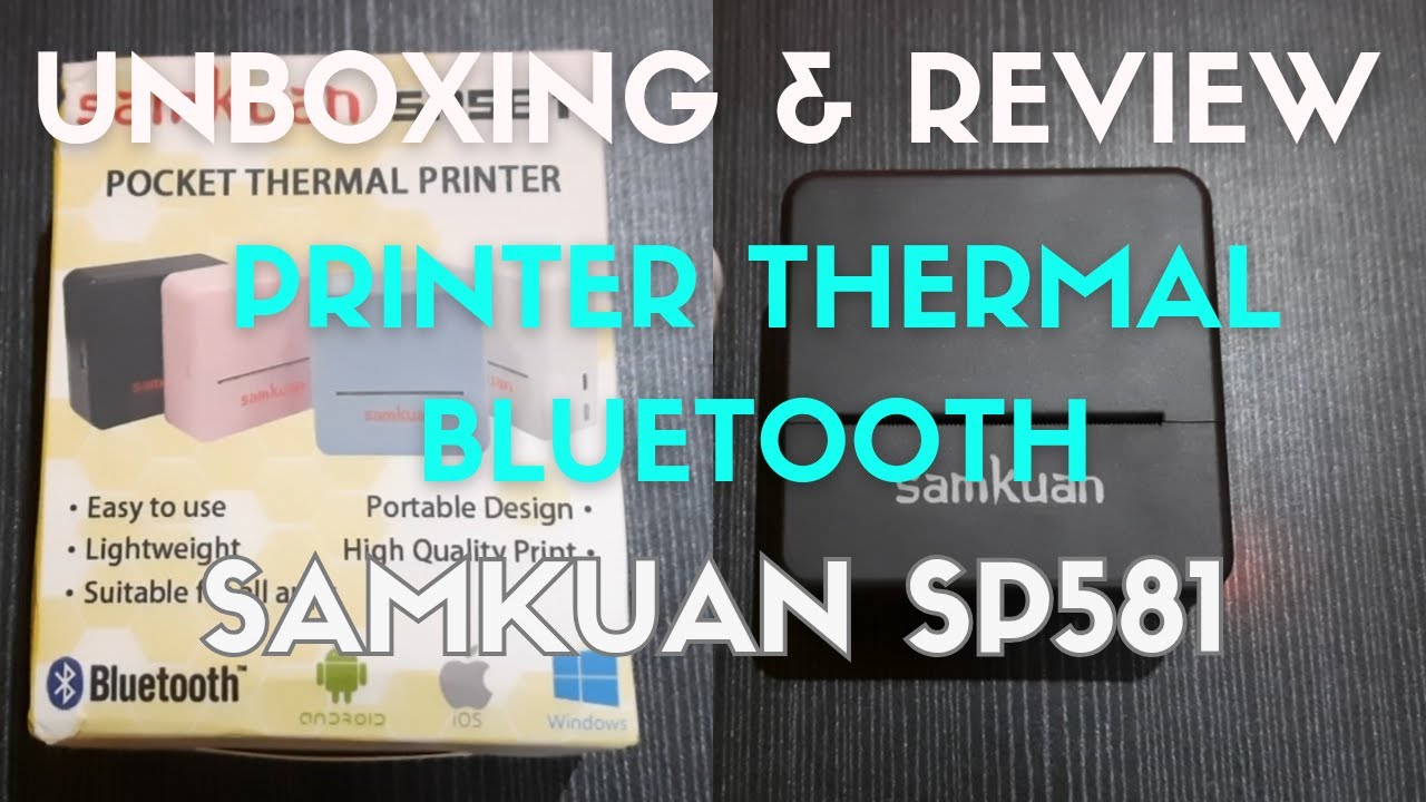 Printer Thermal Bluetooth Portable SAMKUAN : Unboxing dan Review - YouTube