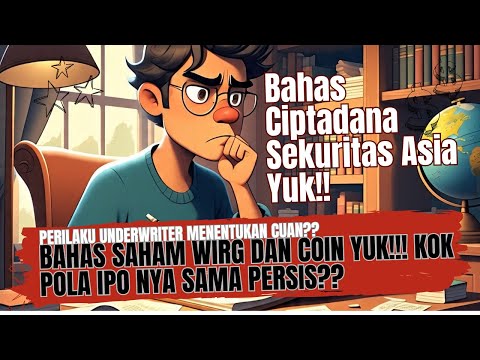 Bahas Saham COIN Dan WIRG Yuk!! - Kok Pola IPO-nya Sama?? - Ciptadana Sekuritas Jadi UW-nya??