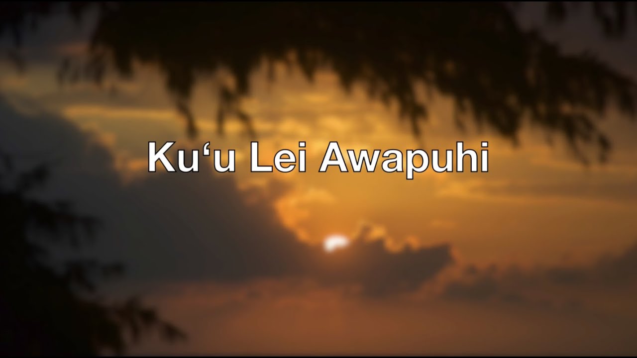 ハワイアン Ku‘u Lei Awapuhi (クウレイアヴァプヒ) 歌詞・コード付き kathy - YouTube