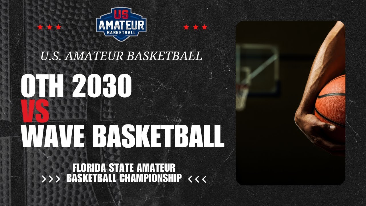 OTH 2030 vs WAVE BASKETBALL - FL US Amateur State Championship - YouTube