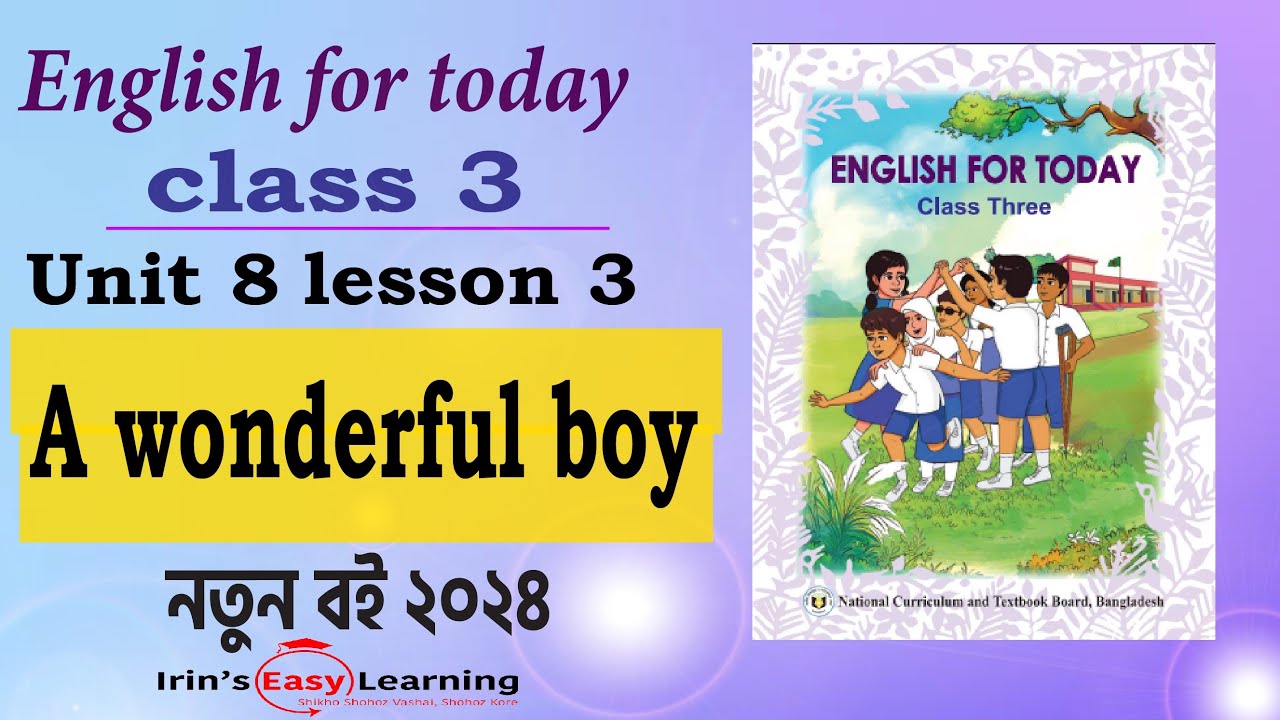 Class English unit 8 lesson 3 | a wonderful boy - YouTube