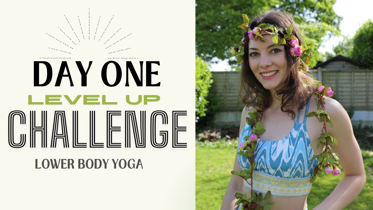 Day 1 | Lower Body Yoga | LEVEL UP CHALLENGE - YouTube