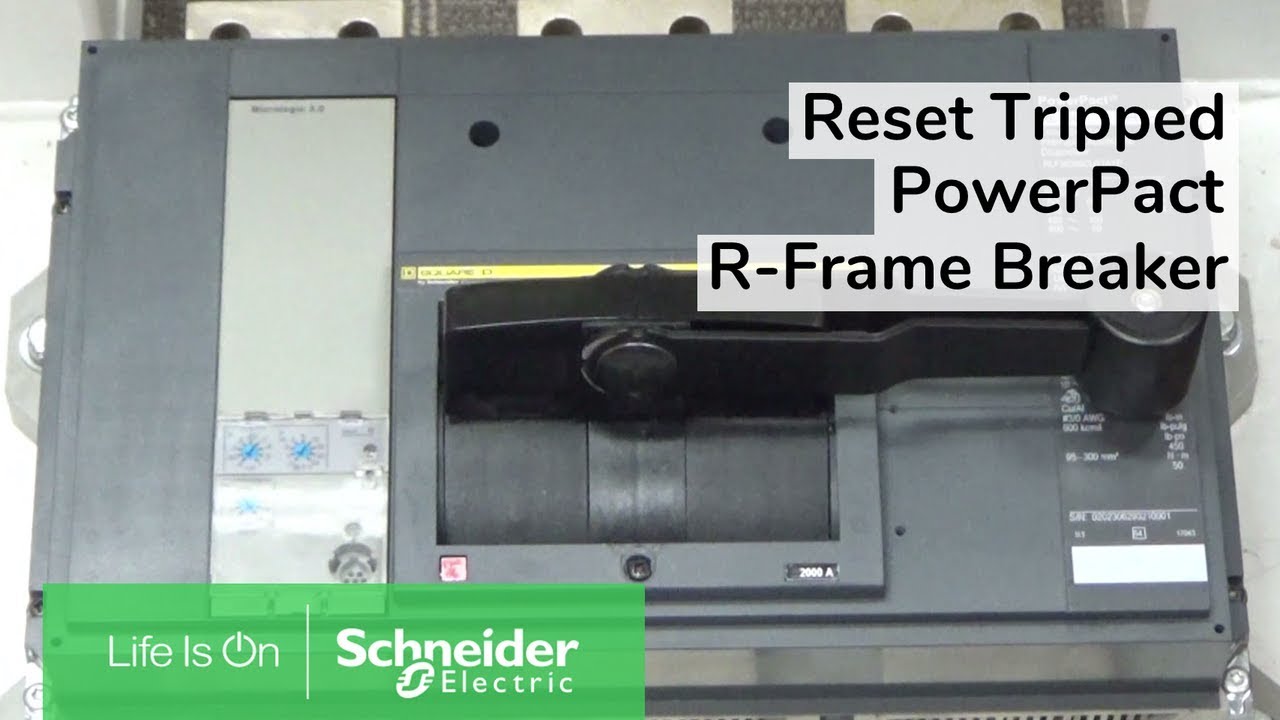Resetting a Tripped PowerPact R-Frame Circuit Breaker | Schneider ...