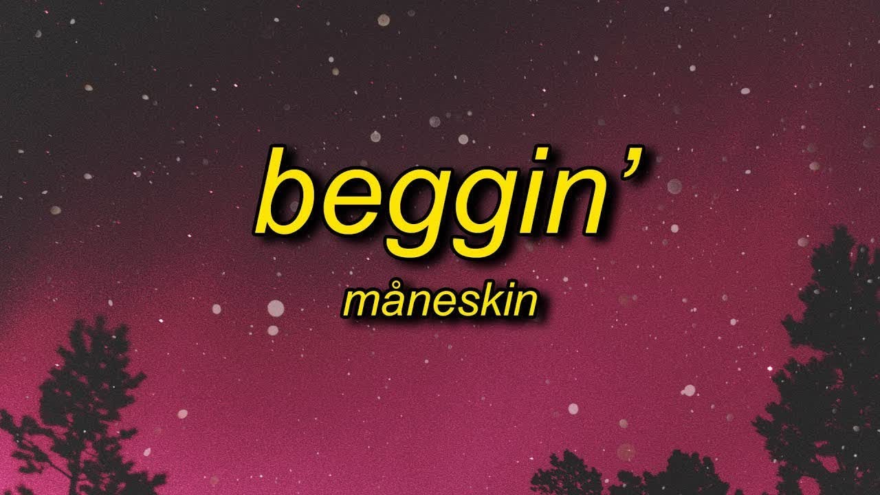 [ 1 HOUR ] Måneskin - Beggin' (lyrics) i'm begging begging you - YouTube