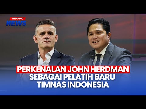 🔴BREAKING NEWS - Perkenalan John Herdman sebagai Pelatih baru Timnas Indonesia | 12/01
