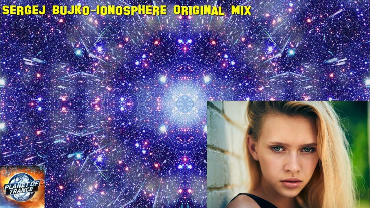 Sergej Bujko-Ionosphere Original mix (Yeiskomp Records) - YouTube