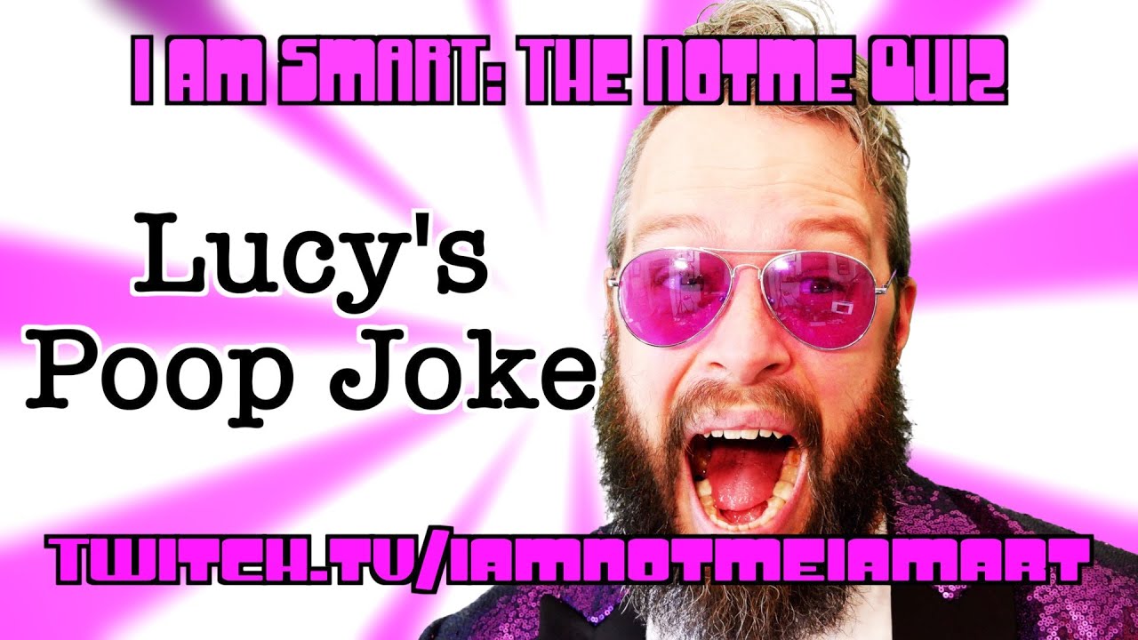 Lucy's Poop Joke | A Notme Quiz Snippet | By Notme - YouTube