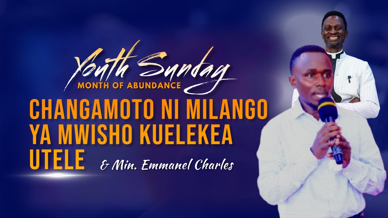 🔴#LIVE: CHANGAMOTO NI MILANGO YA MWISHO KUELEKEA UTELE | MIN. EMMANUEL ...