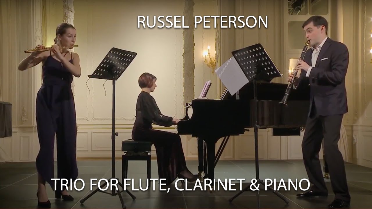 Russell Peterson - Trio for Flute, Clarinet & Piano: Sofia Viland, Alexander Vasilyev & Elena ...
