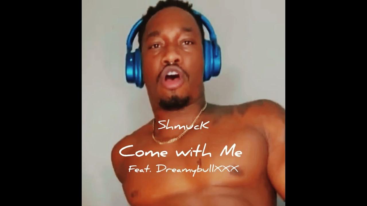 ShmucK - Come with Me (feat. DreamyBullXXX) - YouTube