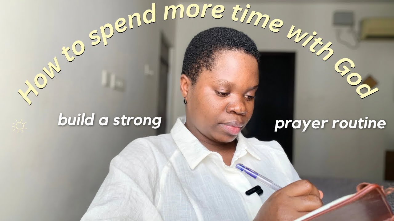 4 habits to establish a strong prayer routine and spend more time with ...