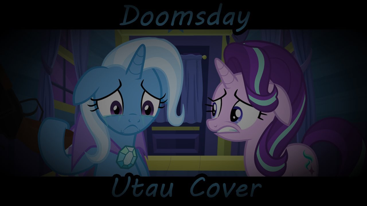 Doomsday but Starlight glimmer and Trixie sing it (FNF DOOMSDAY ...
