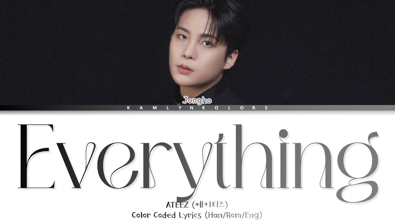 ATEEZ (에이티즈) 'Everything (Jongho)' (Color Coded Lyrics Han|Rom|Eng) - YouTube