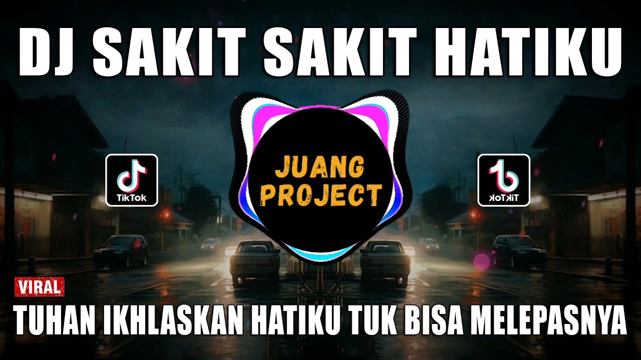 DJ SAKIT SAKIT HATIKU REMIX VIRAL TIKTOK TERBARU 2023 TUHAN IKHLASKAN ...