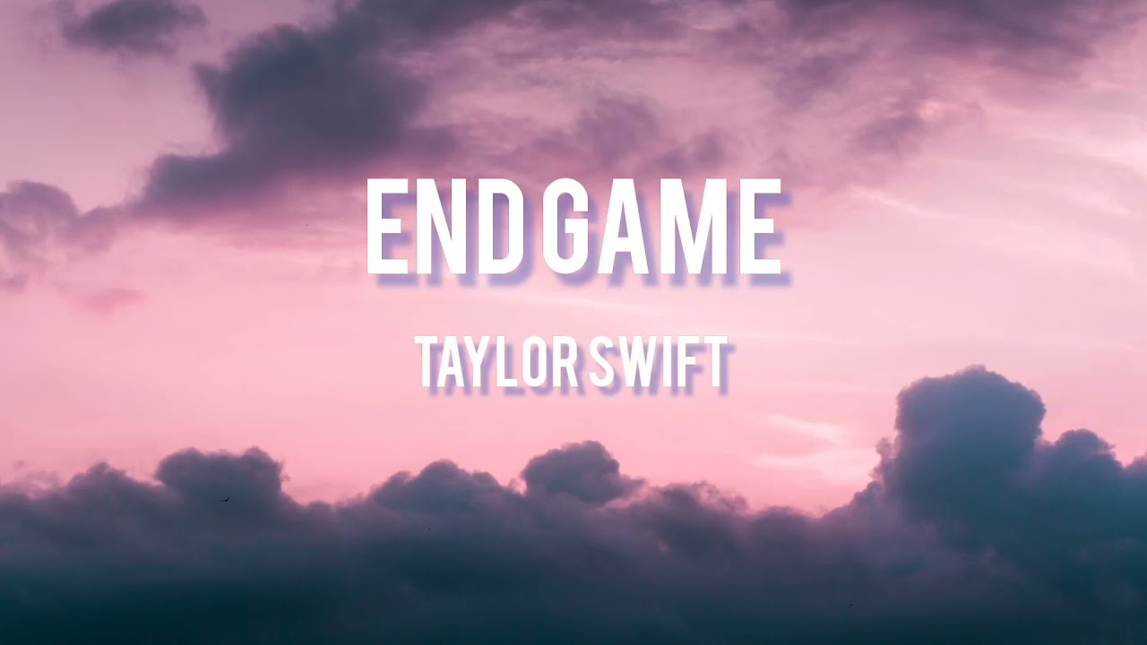 Taylor Swift - End Game (lyrics) - YouTube