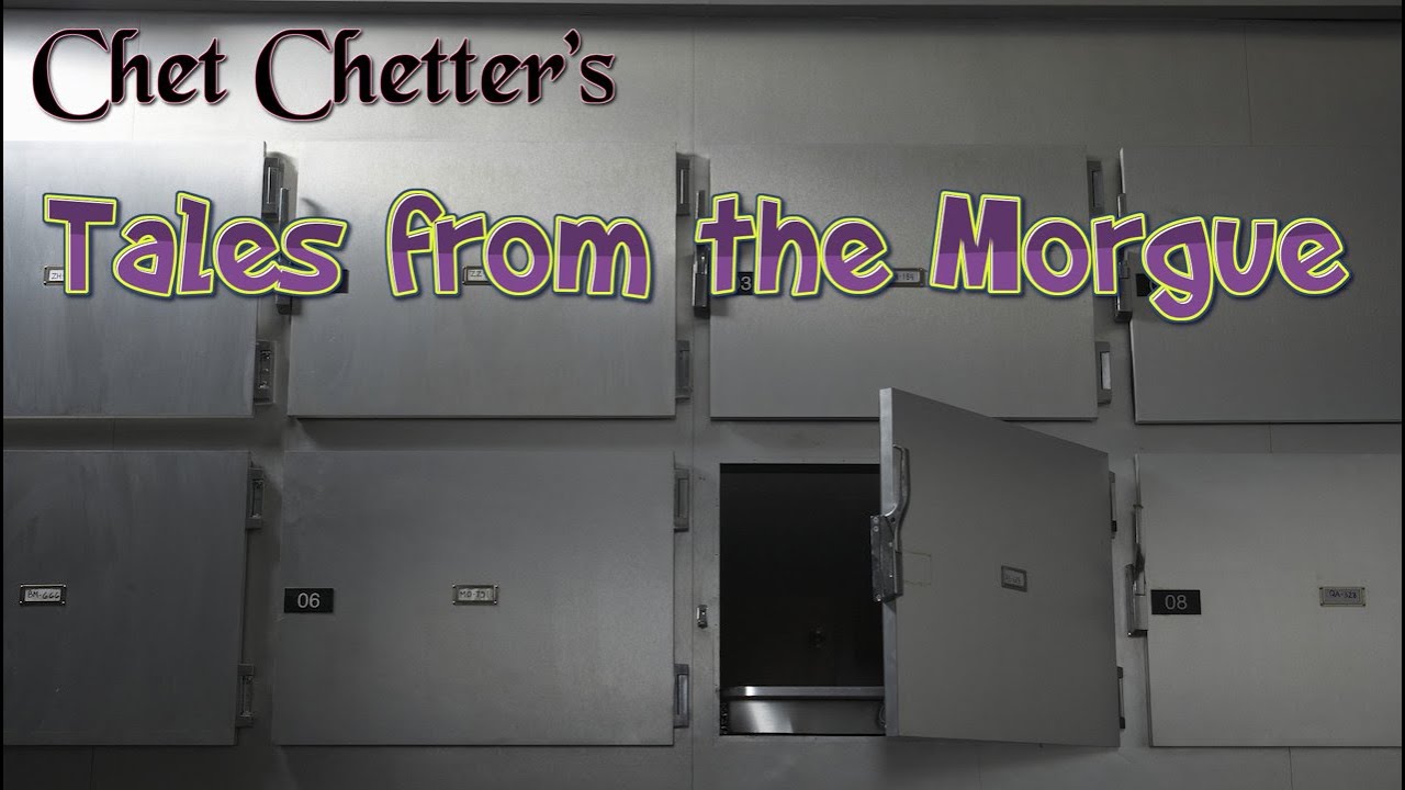 Chet Chetters Episode 10 Tales From the Morgue Fall And Rise Of The ...