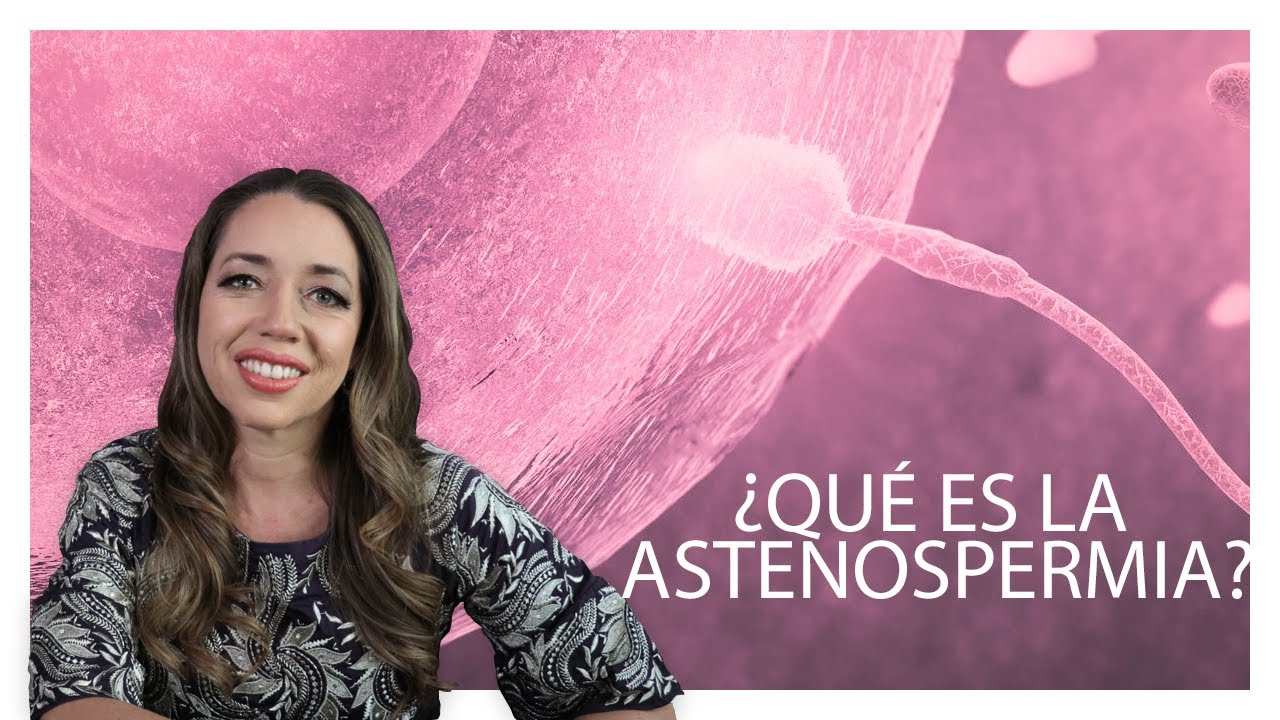 ¿Por qué no logras embarazarte? Conoce la “Astenospermia” - YouTube