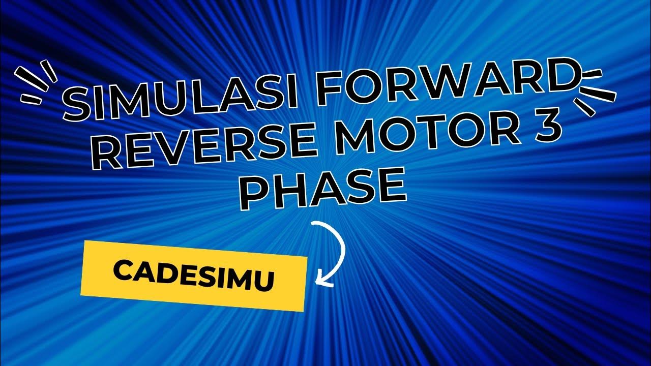 Simulasi Forward Reverse Motor 3 Phase Menggunakan CadeSimu - YouTube