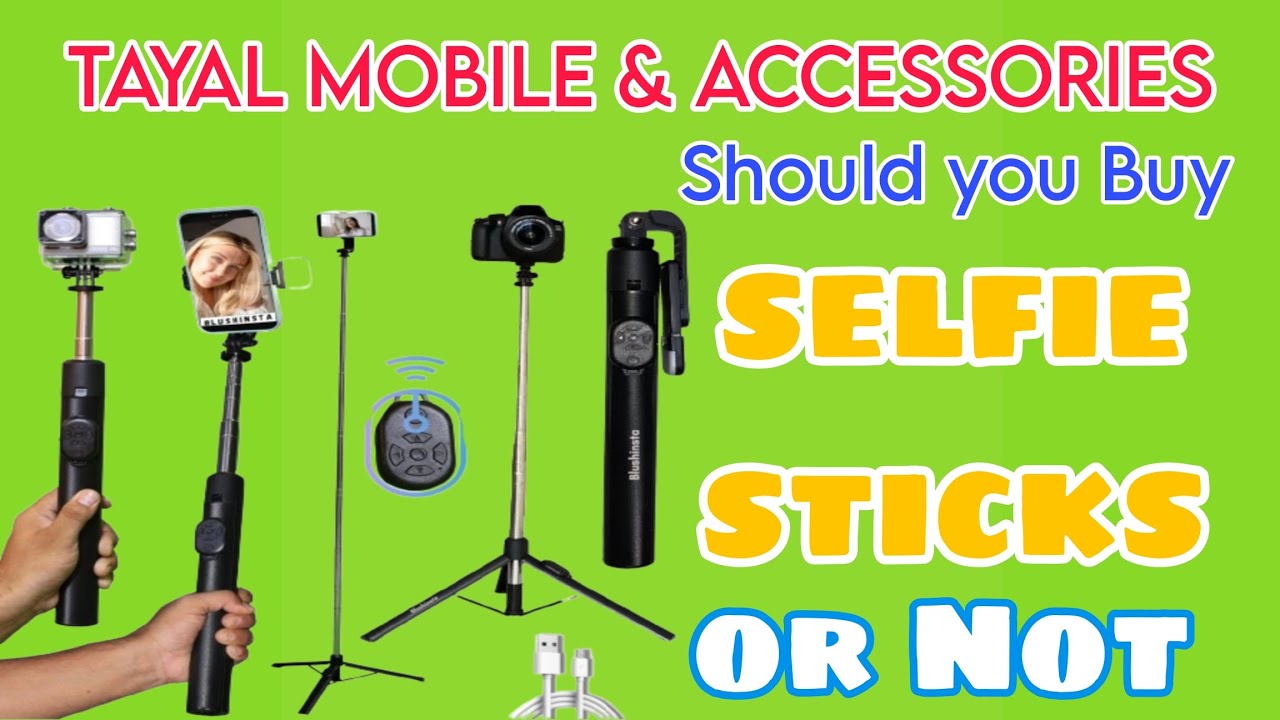Types of Selfie Sticks | Tayal Mobile & Accesories | Bhiwadi - YouTube