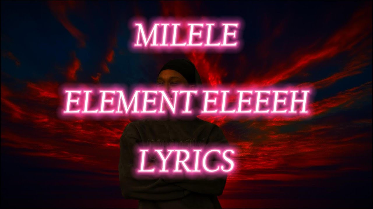 ELEMENT ELEEH - MILELE Lyrics(Offical Video Lyrics) - YouTube