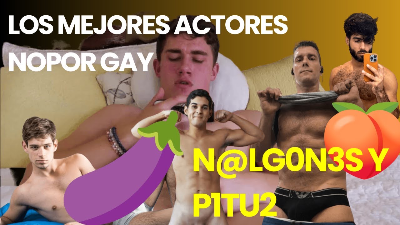 LOS 10 MEJORES ACTORES NOPOR GAY 🔥 | Grindr Dude - YouTube