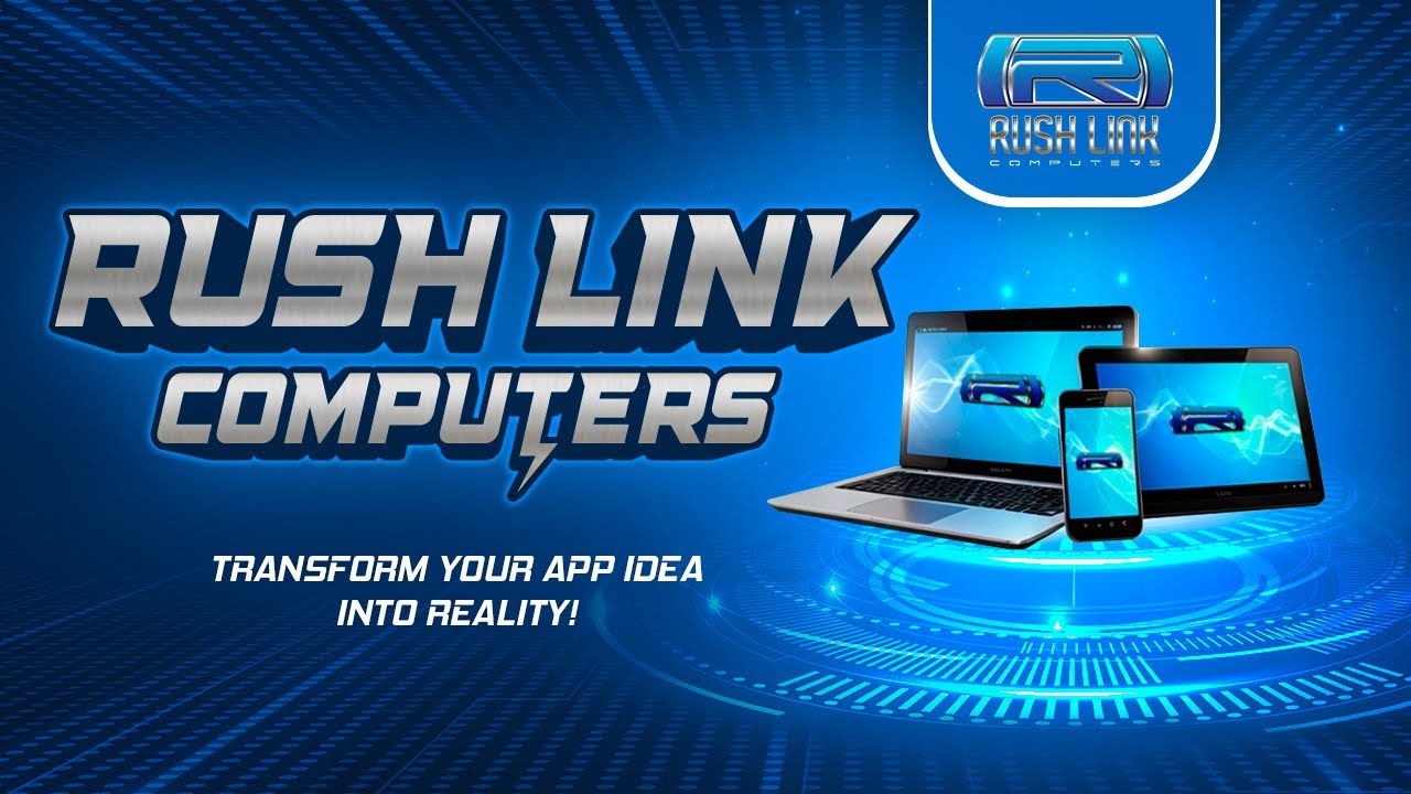 Rush Link Computers: Transform Your App Idea into Reality! - YouTube