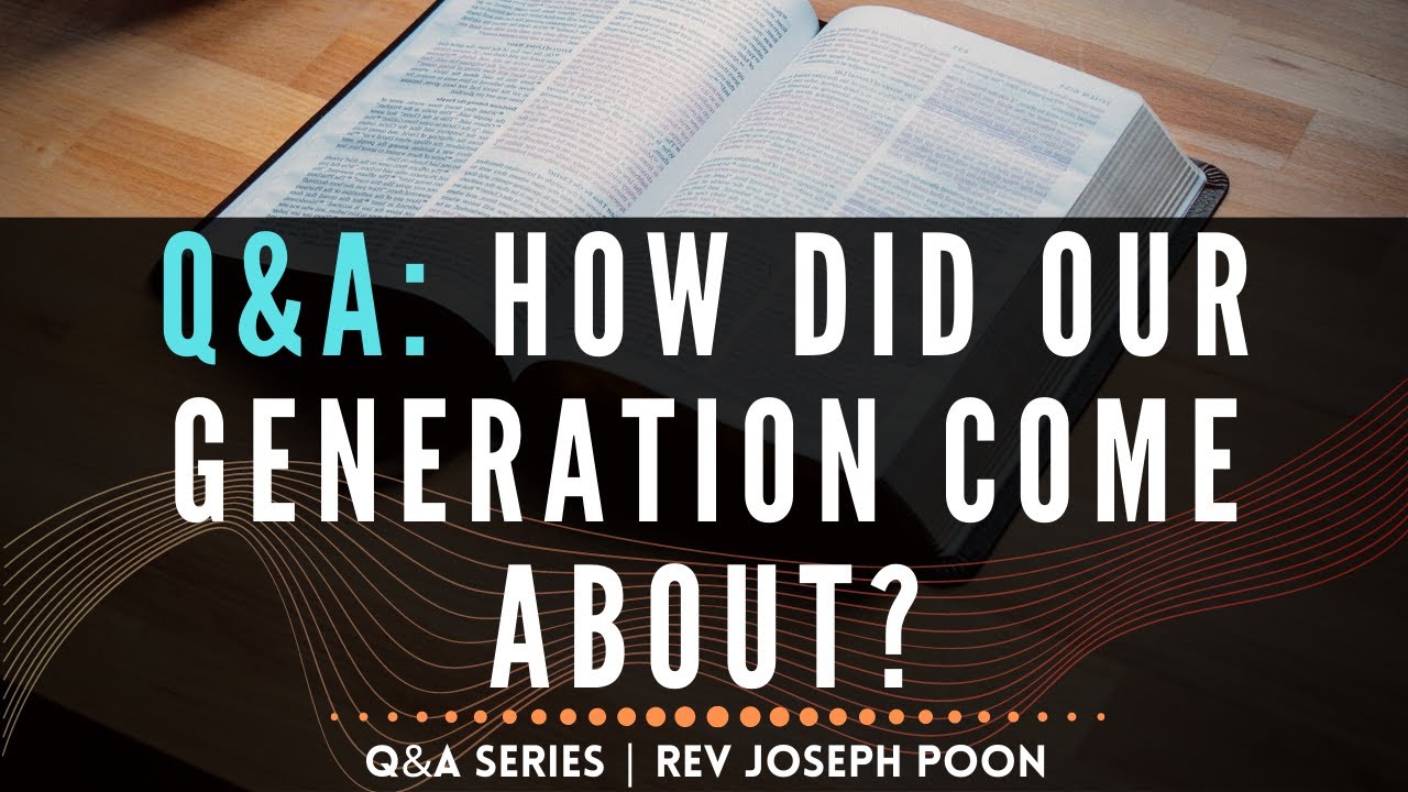 How Did Our Generation Come About? - Bible Q&A # 79 - YouTube