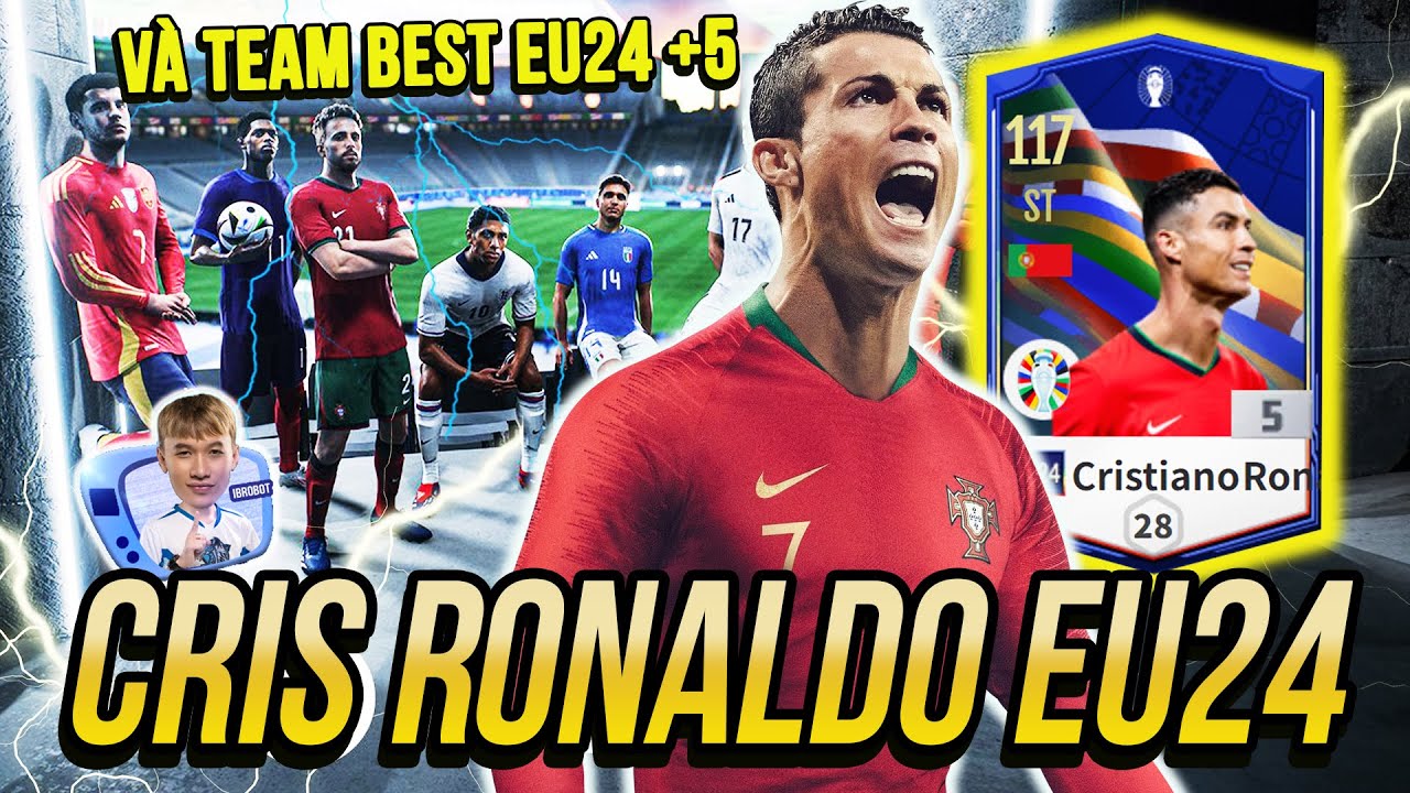 CRISTIANO RONALDO EU24 +5 CÓ ĐÁNG MUA? | IBROBOT TRẢI NGHIỆM DÀN SAO ...