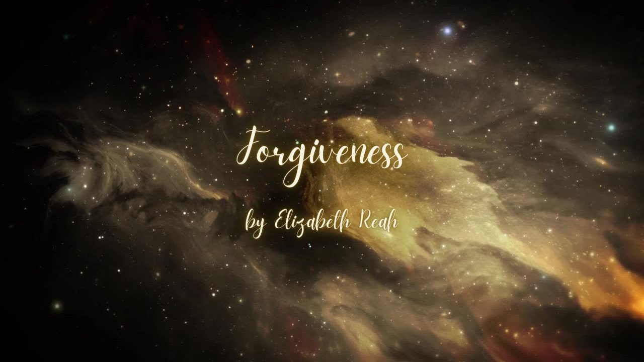 Forgiveness by Elizabeth Reah - YouTube