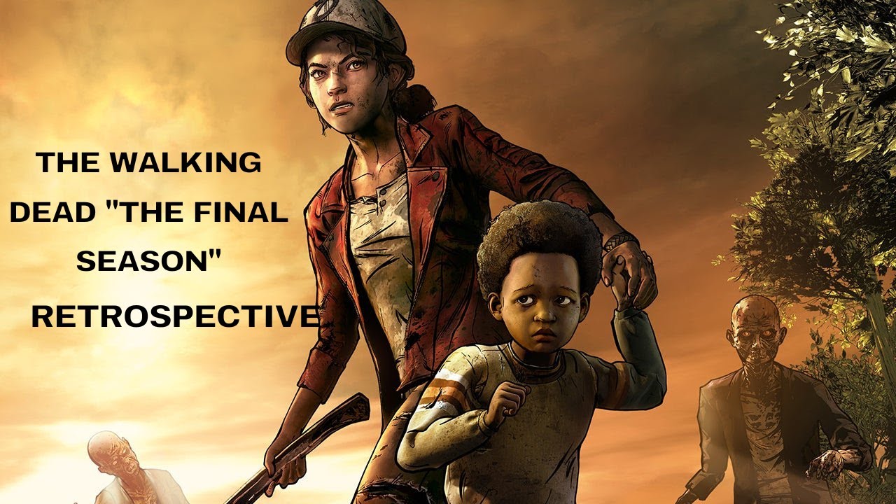 Telltale's The Walking Dead The Final Season Retrospective - YouTube