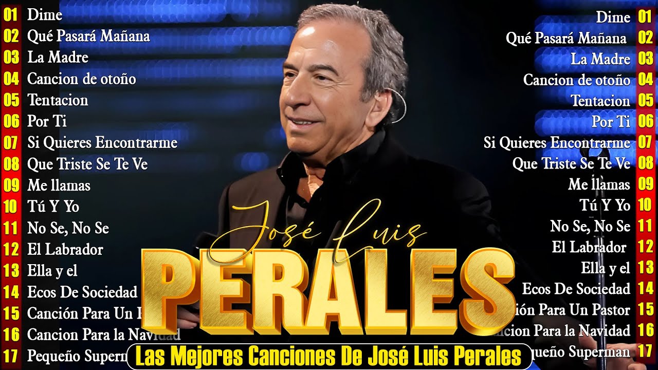 José Luis Perales Sus Mejores Éxitos - Las Más Bellas Canciones ...