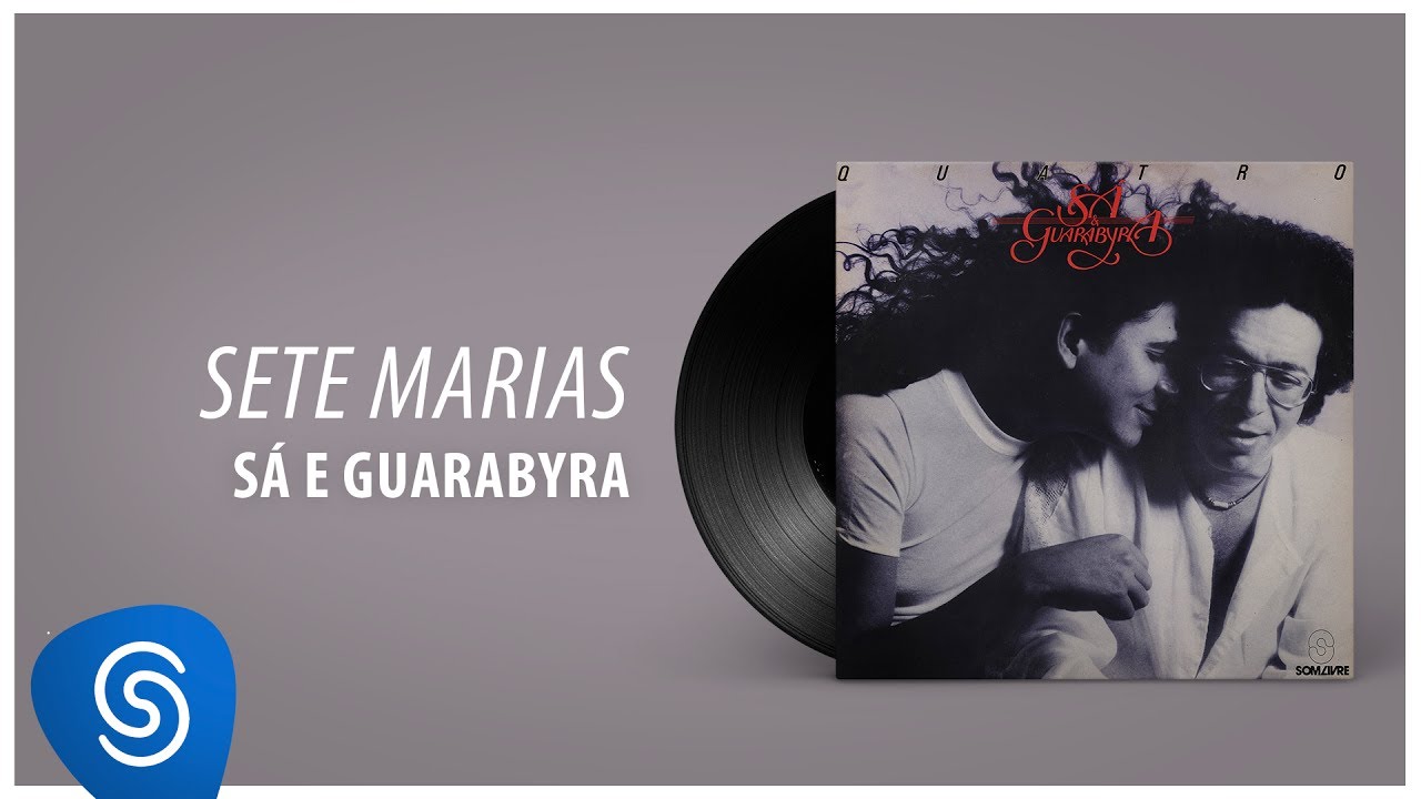 Sá & Guarabyra - Sete Marias (Álbum "Quatro") [Áudio Oficial] - YouTube