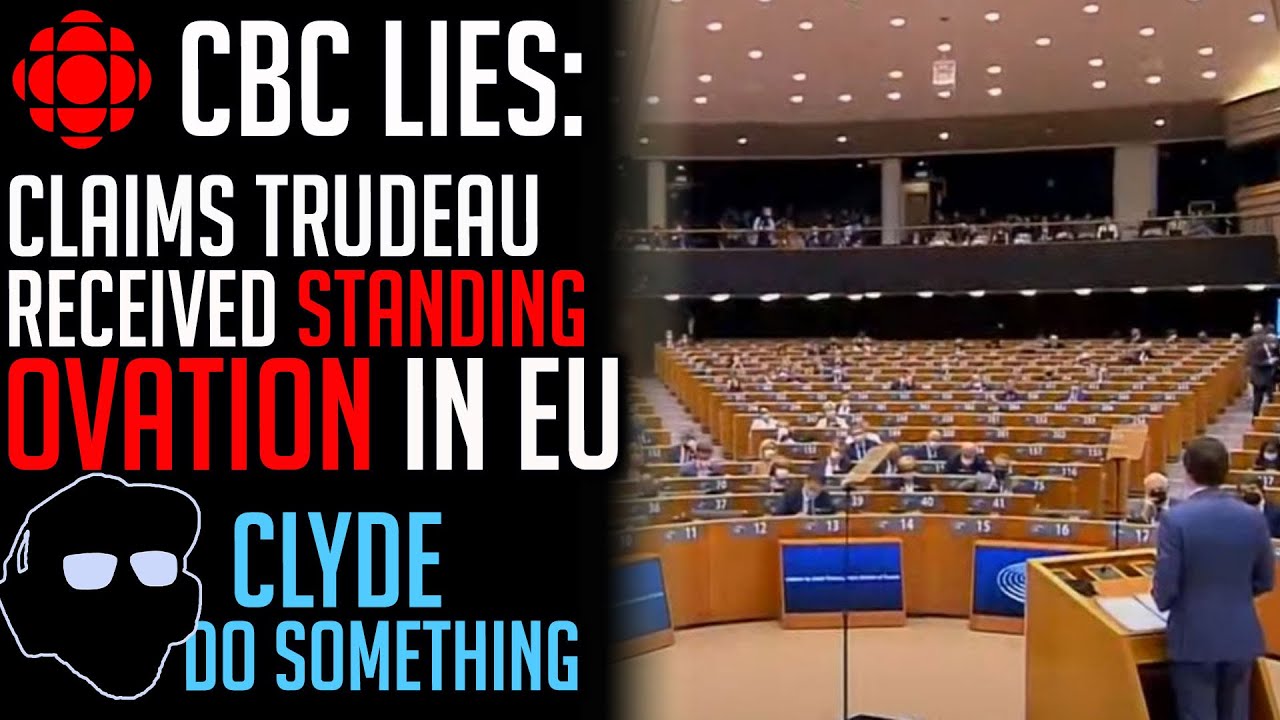 CBC Lies about Standing Ovation in EU Parliament For Trudeau - MEPs ...