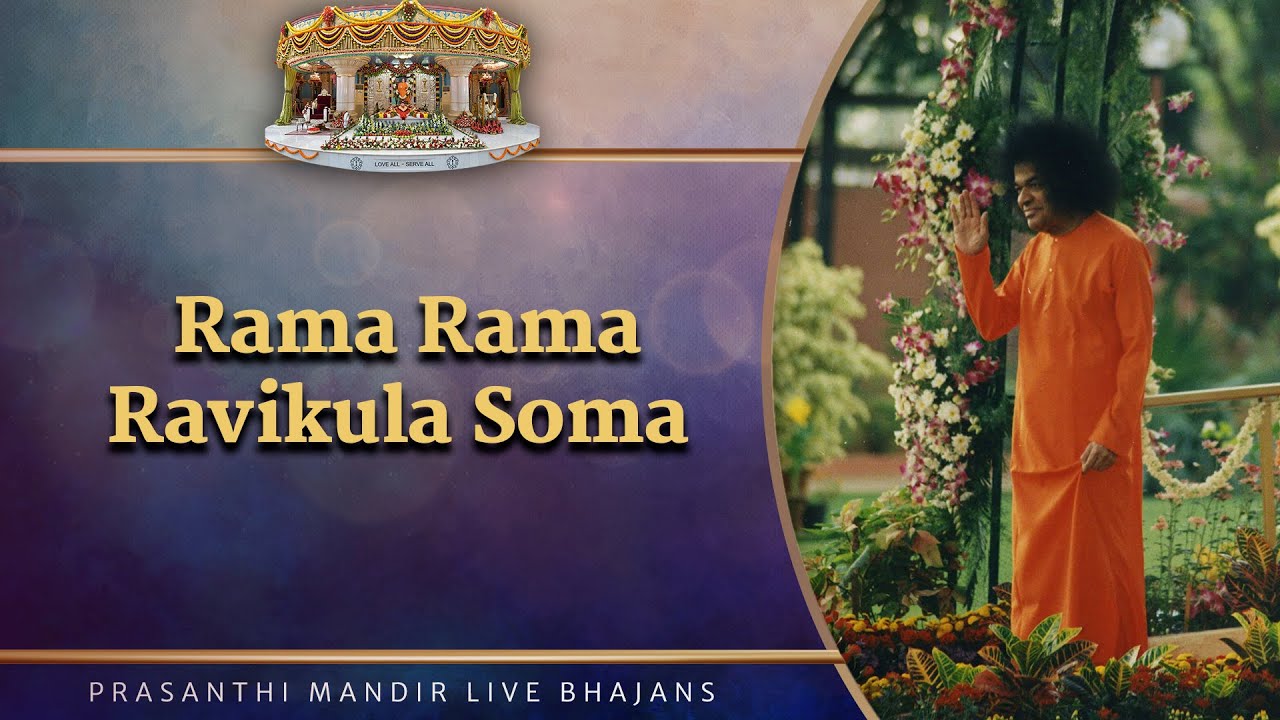 Rama Rama Ravikula Soma | Prasanthi Mandir Live Bhajans | Sai Kulwant ...
