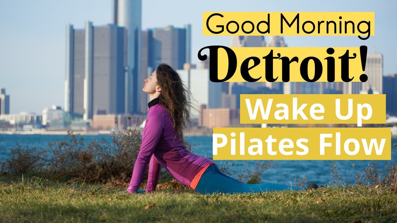 Good Morning Pilates Flow in Detroit | 30 minutes Back, Abs, Positive ...