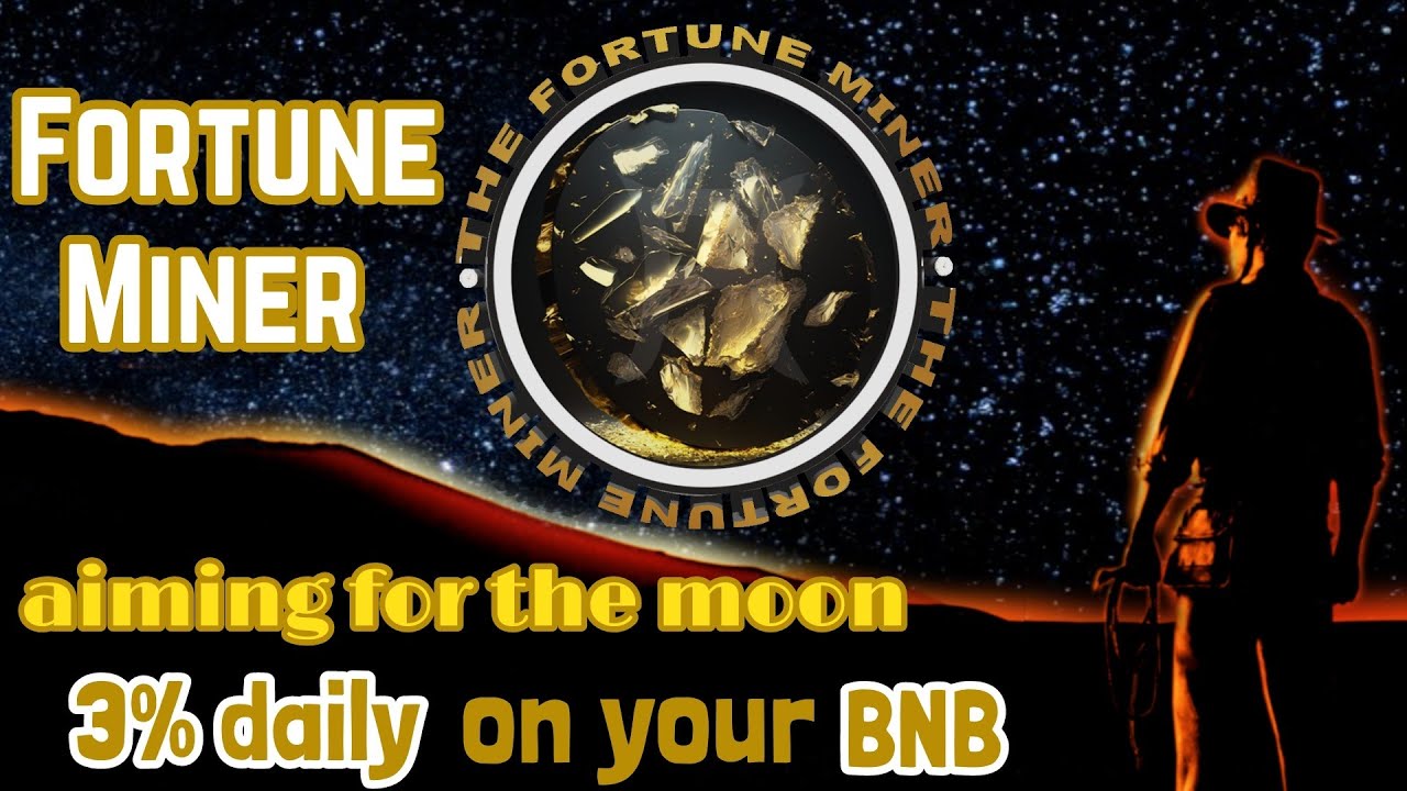 DON'T MISS OUT💎⛏️The Fortune Miner⛏️💎OVER 800k BNB TVL (trusted ...